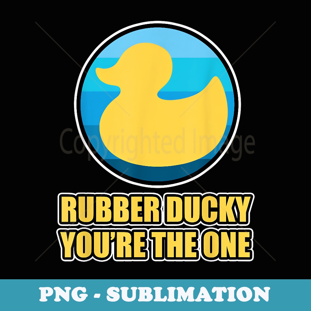 Rubber Duck Design - Rubber Ducky You're the one | Inspire Uplift