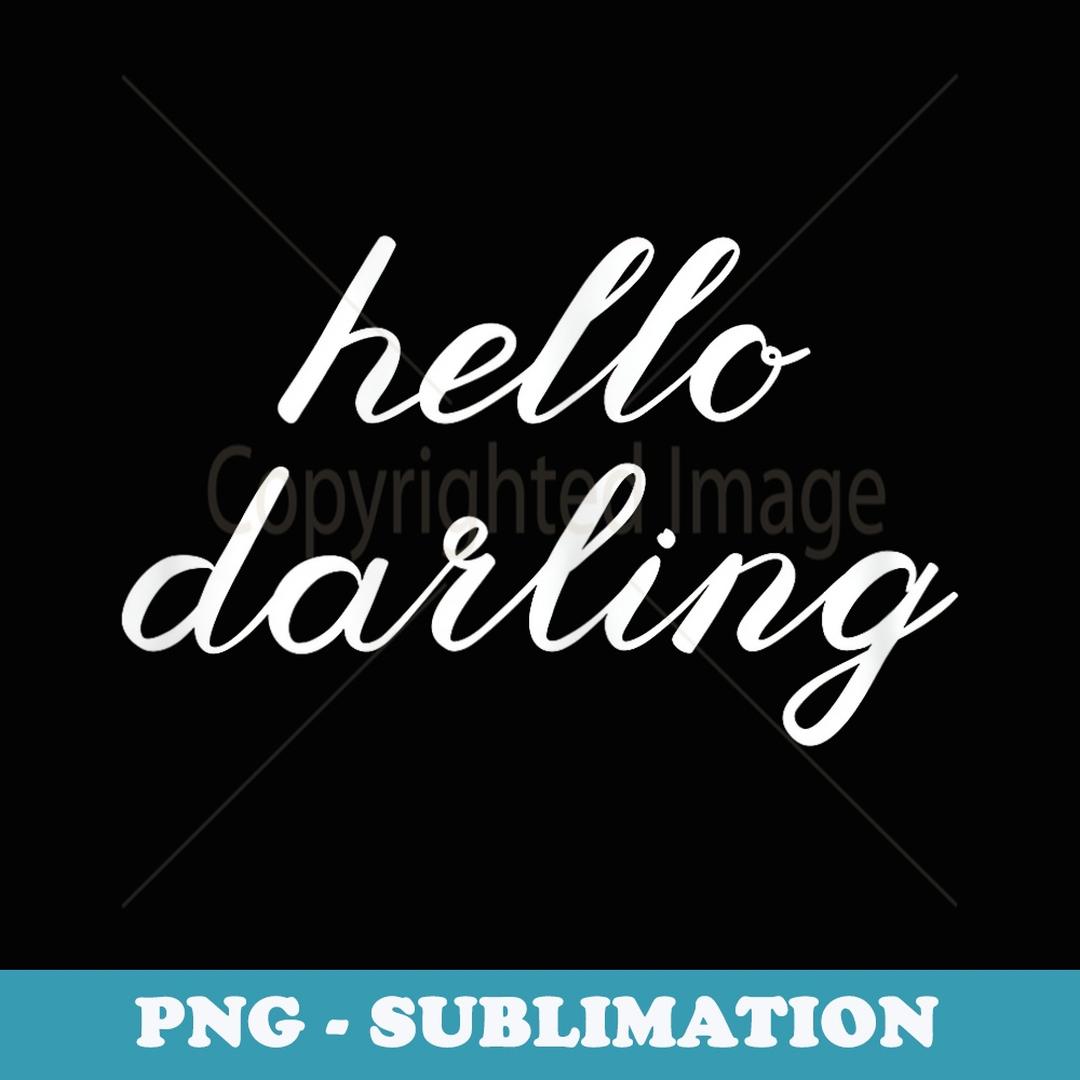 Hello Darling 's with Calligraphy Text - PNG Sublimation Dig | Inspire ...