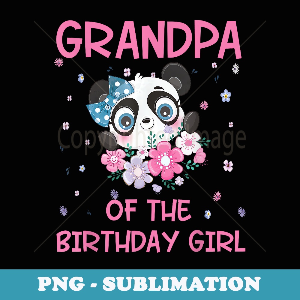 Grandpa Of The Birthday Girl Panda Bear Party Family - Styli | Inspire Uplift