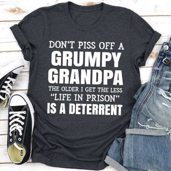 Don't Piss Off A Grumpy Grandpa The Older I Get The Less Lif | Inspire ...