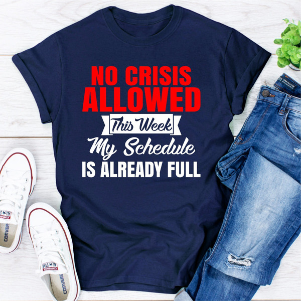 No Crisis Allowed This Week My Schedule Is Already Full | Inspire Uplift