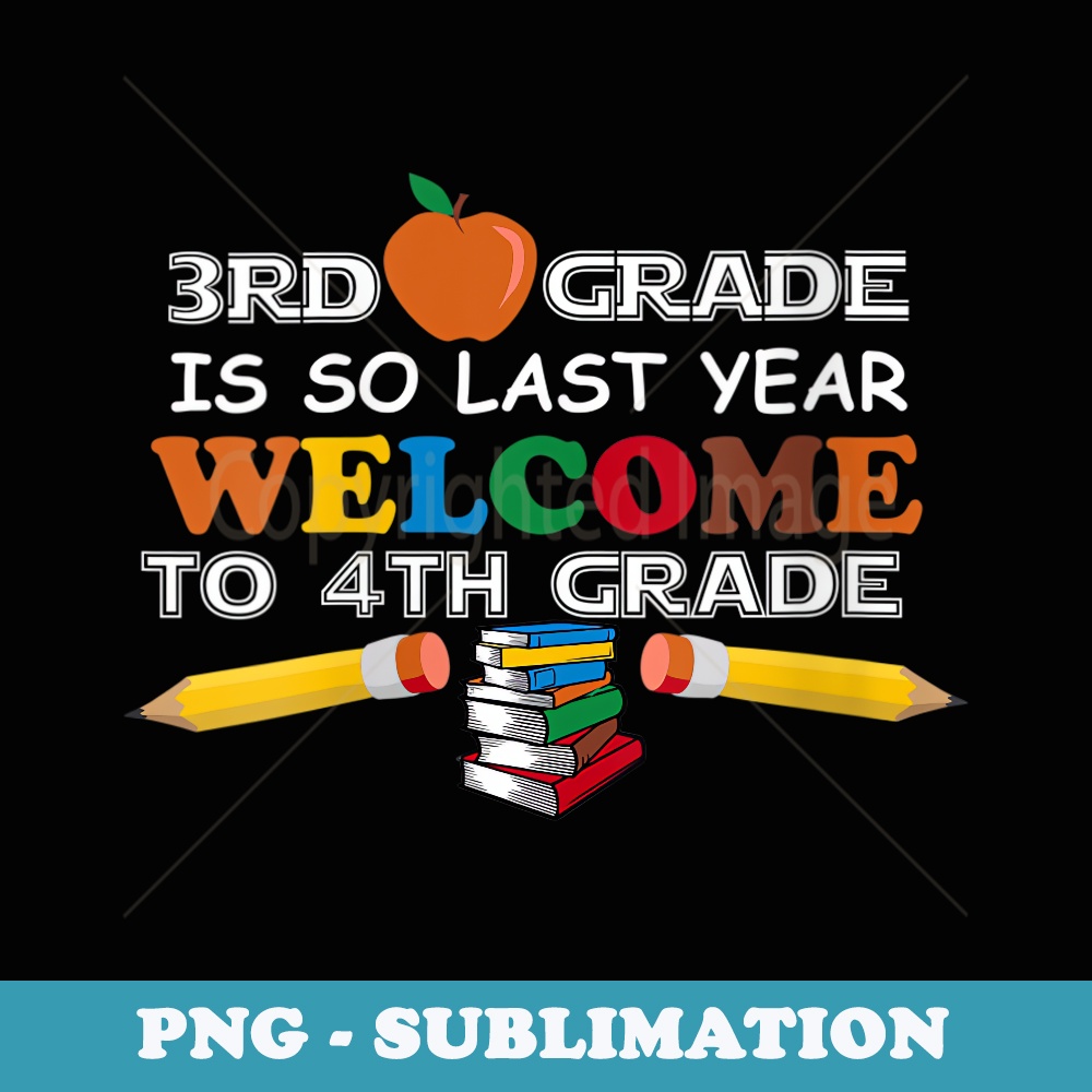 s 3rd Grade Is So Last Year Welcome 4th Grade Back To School | Inspire ...