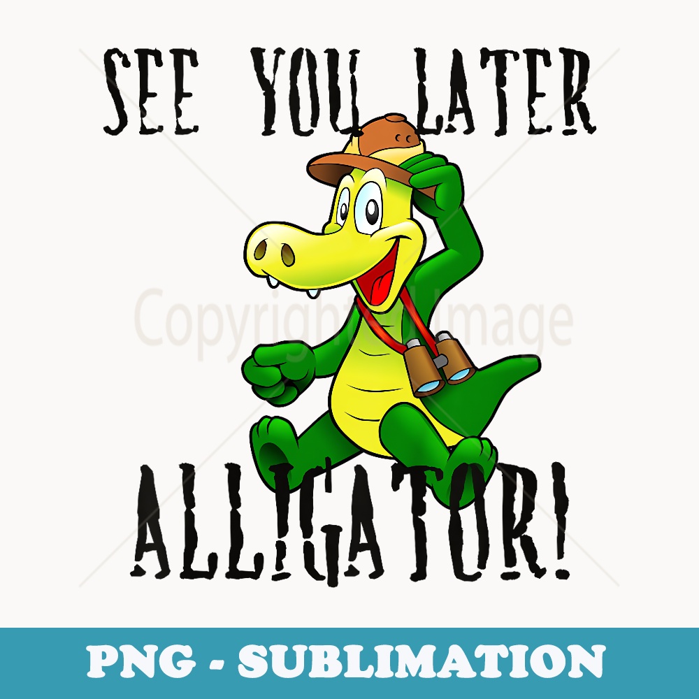 See You Later Alligator Boys Girls Youth Child - Unique Subl | Inspire ...