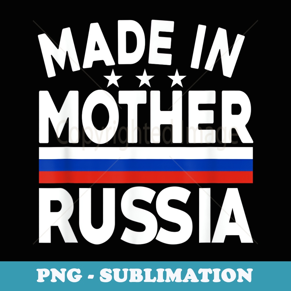 Made In Mother Russia Proud Russian Flag Birthday s idea - M | Inspire ...