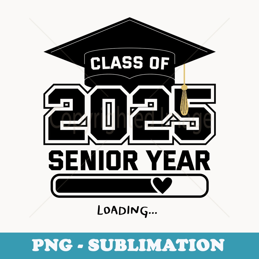 Class Of 2025 Senior Year Loading Funny Senior 2025 - Profes | Inspire ...