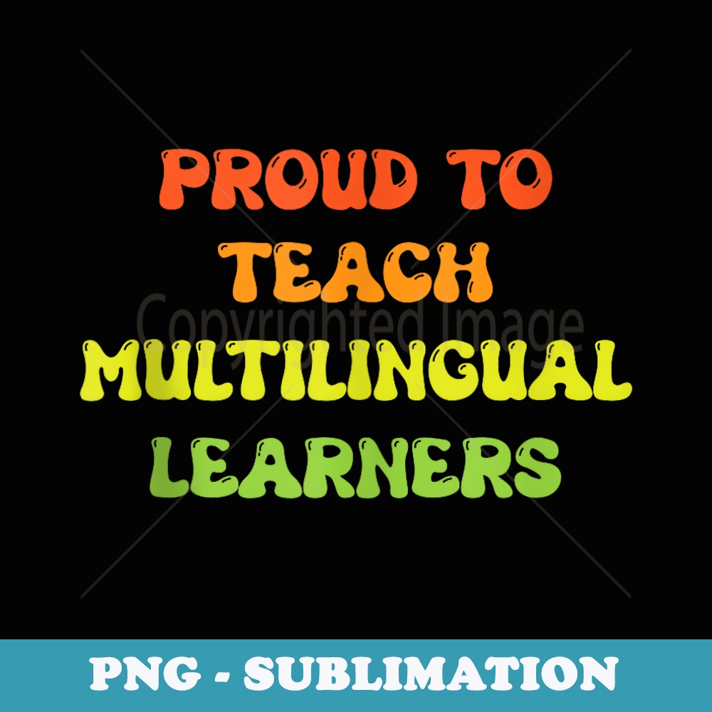ESL Multilingual Teacher Proud To Teach Multilingual Learner | Inspire ...