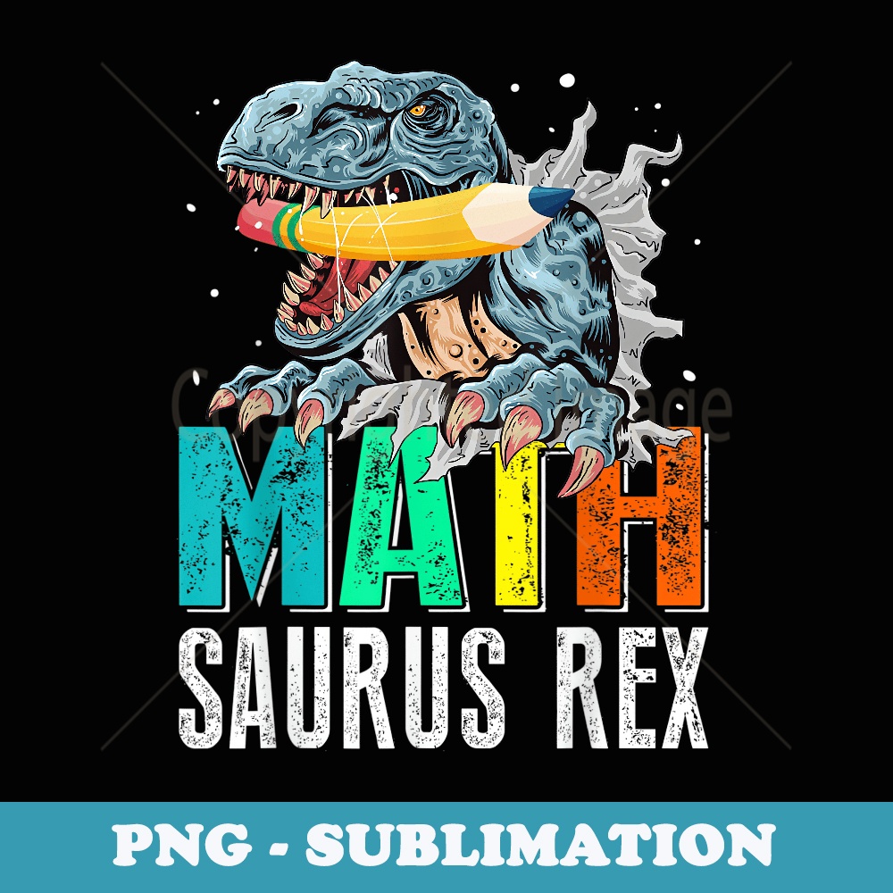 Math Saurus Rex T Rex Dinosaur Back To School - Premium Subl | Inspire ...