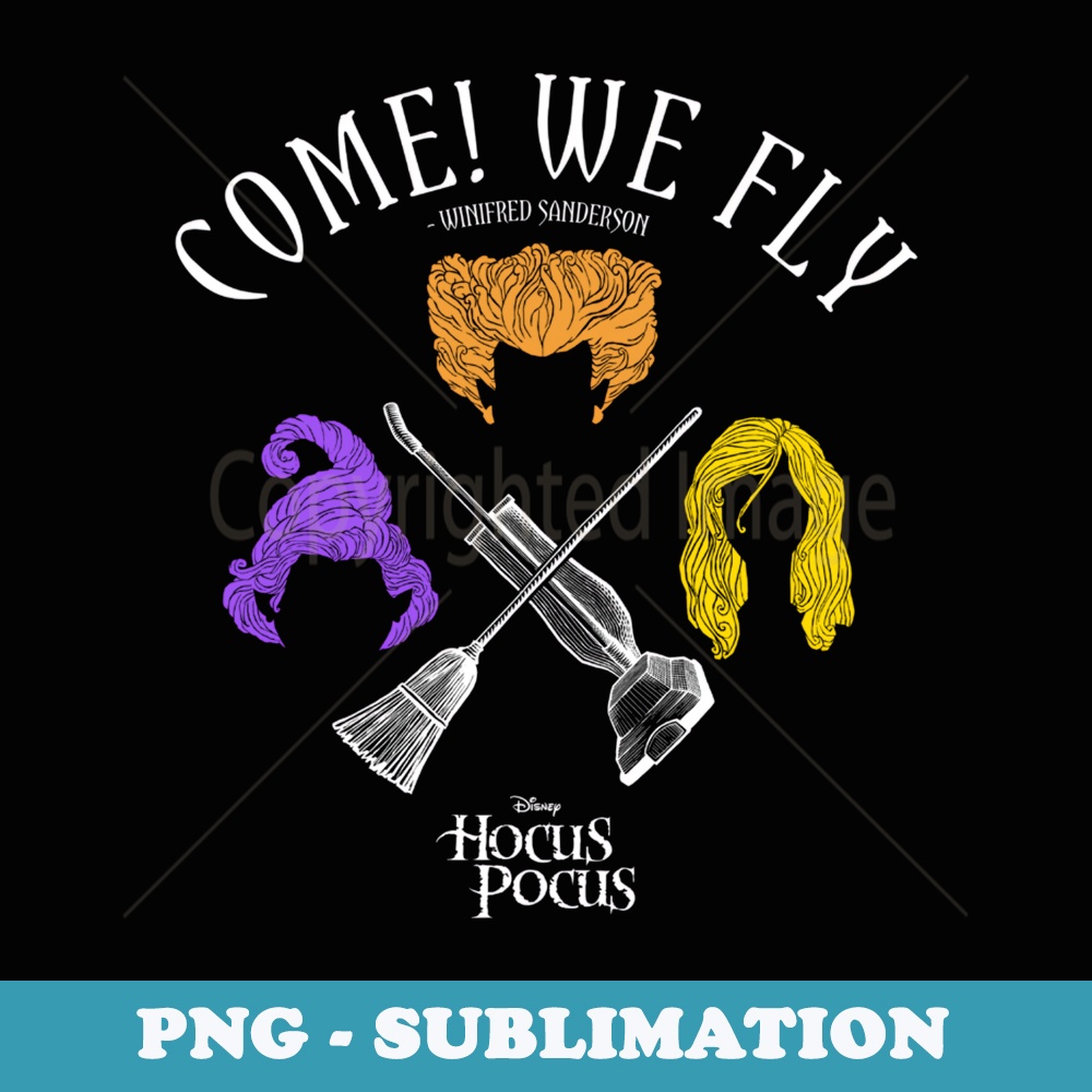 Disney Hocus Pocus Come We Fly Sanderson Sisters - Premium S | Inspire ...