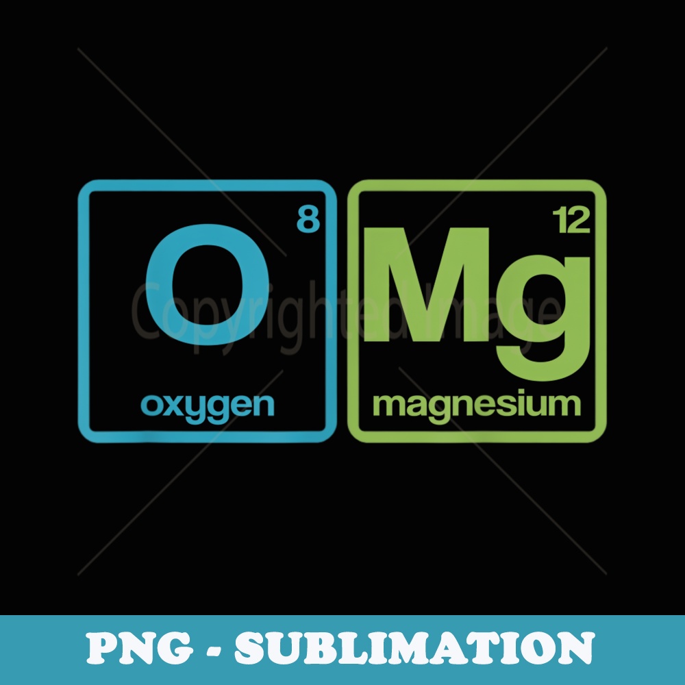 OMG Periodic Table Funny Chemistry Science Teacher - Sublima | Inspire ...