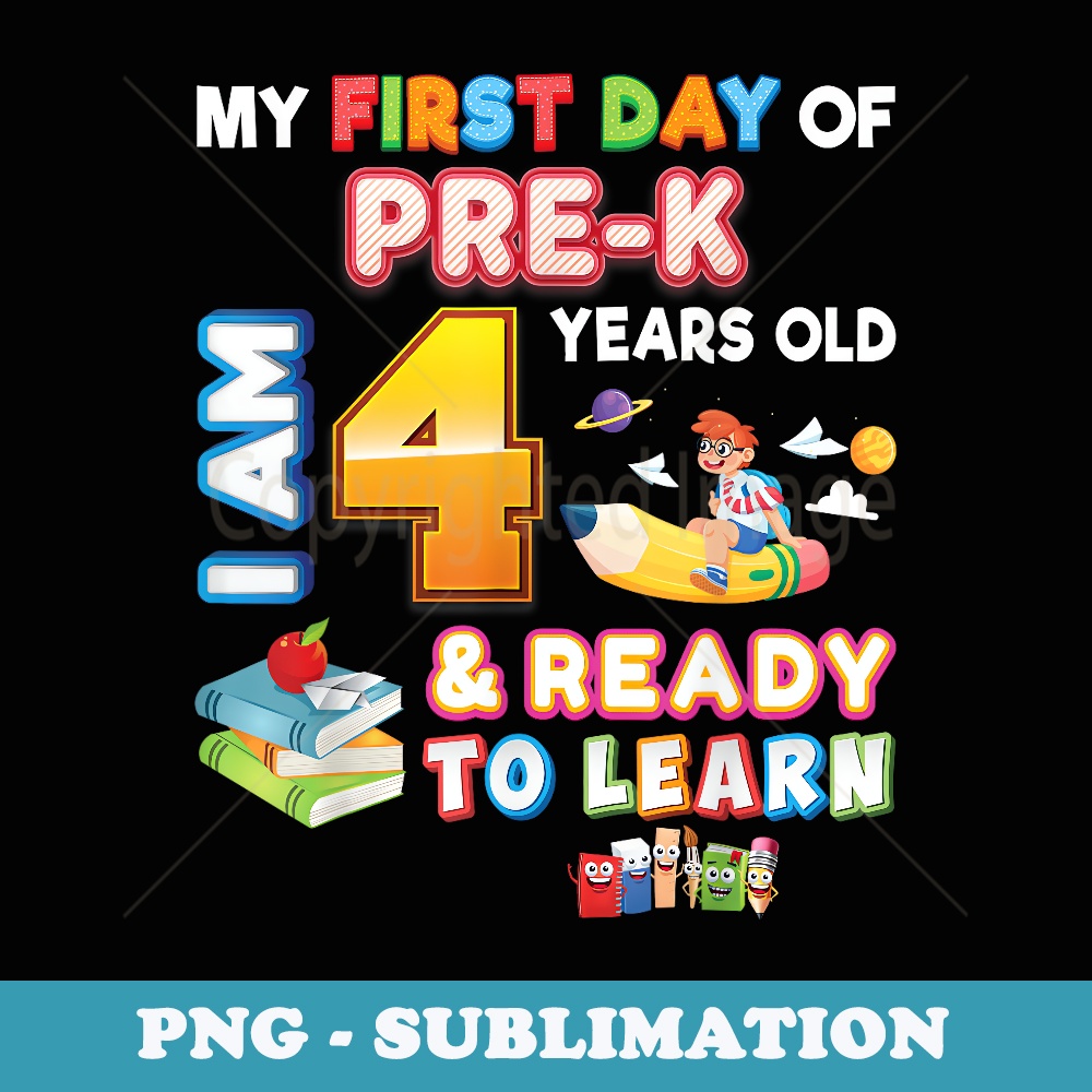 My First Day Of Pre-K I'm Years Old 4 And Ready To Learn Kid | Inspire ...