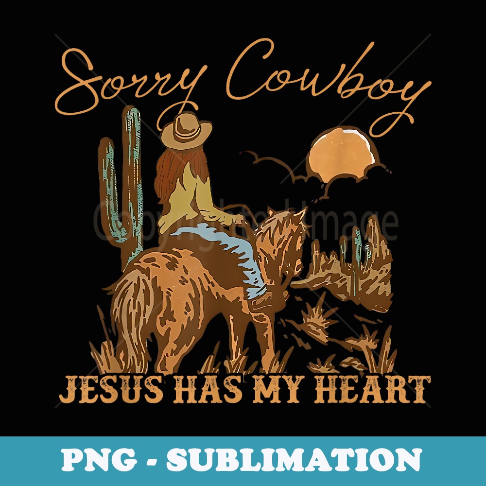 Sorry Cowboy Jesus Has My Heart Religious Cowgirl Western - | Inspire ...