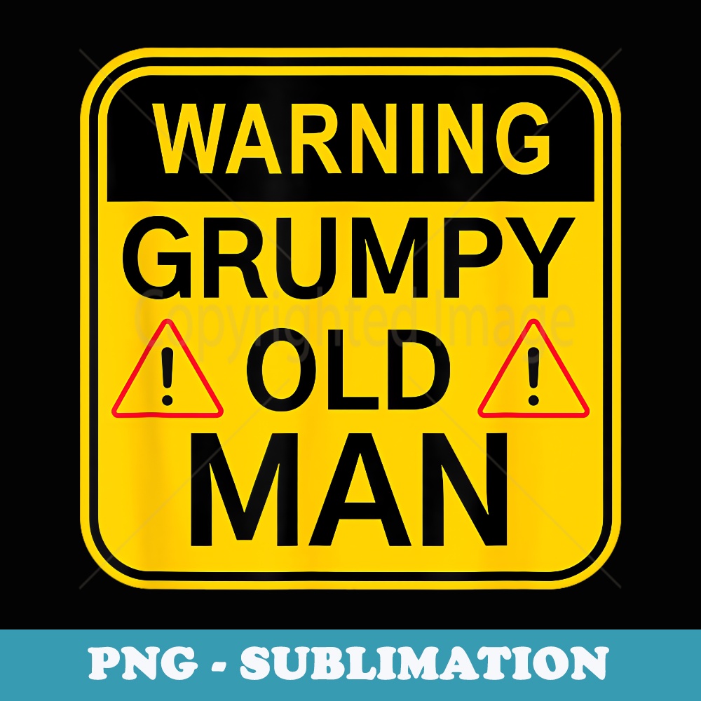 Warning Grumpy Old Man - Warning Sign - Funny Novelty | Inspire Uplift