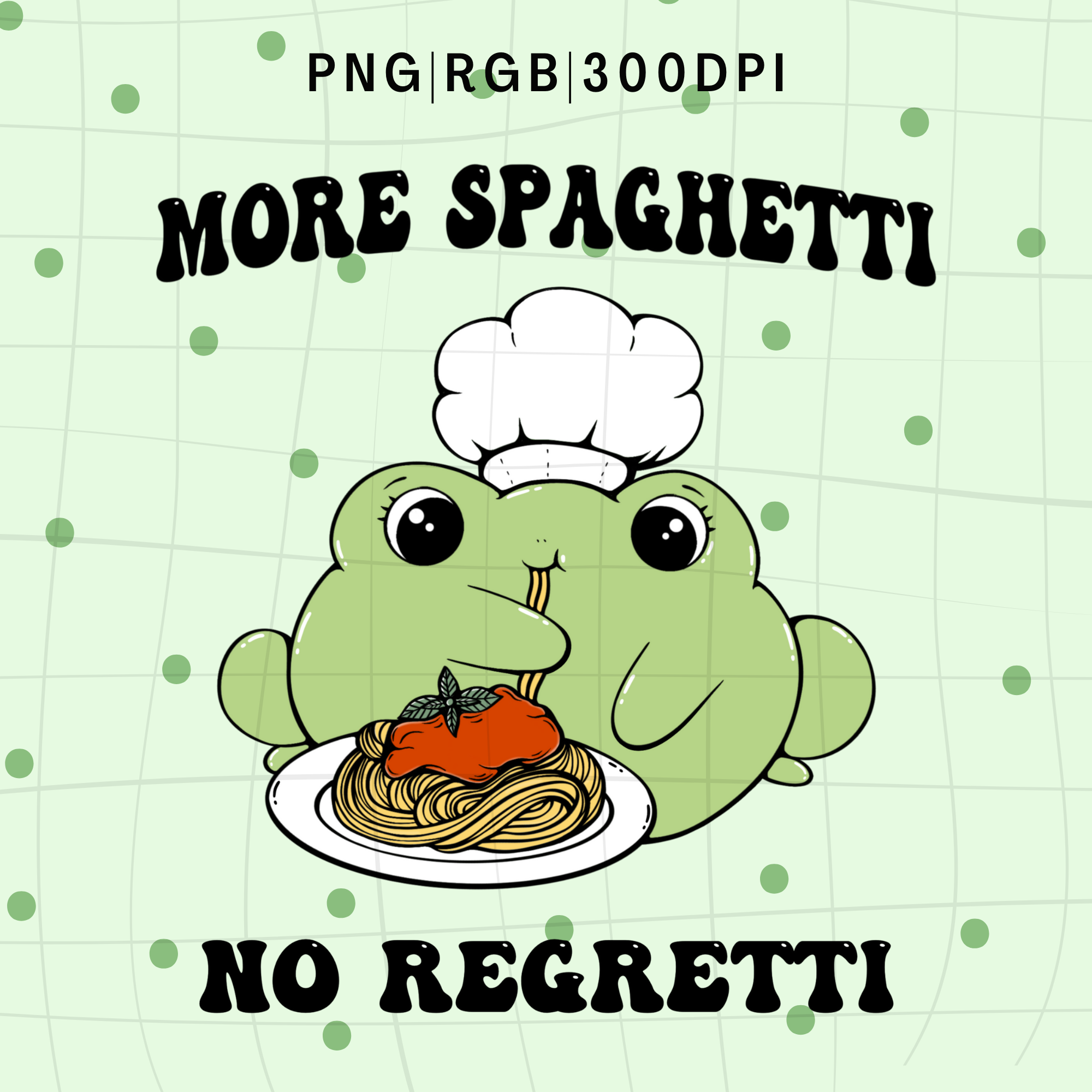 More spaghetti No regretti Frog PNG-Funny Sublimation Digita | Inspire Uplift
