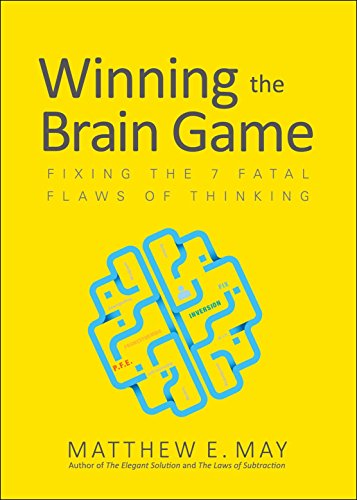 Winning the Brain Game: Fixing the 7 Fatal Flaws of Thinking | Inspire ...
