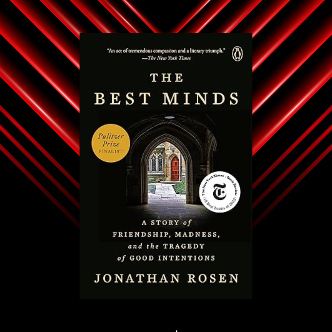 The Best Minds: A Story of Friendship, Madness, and the Trag | Inspire ...