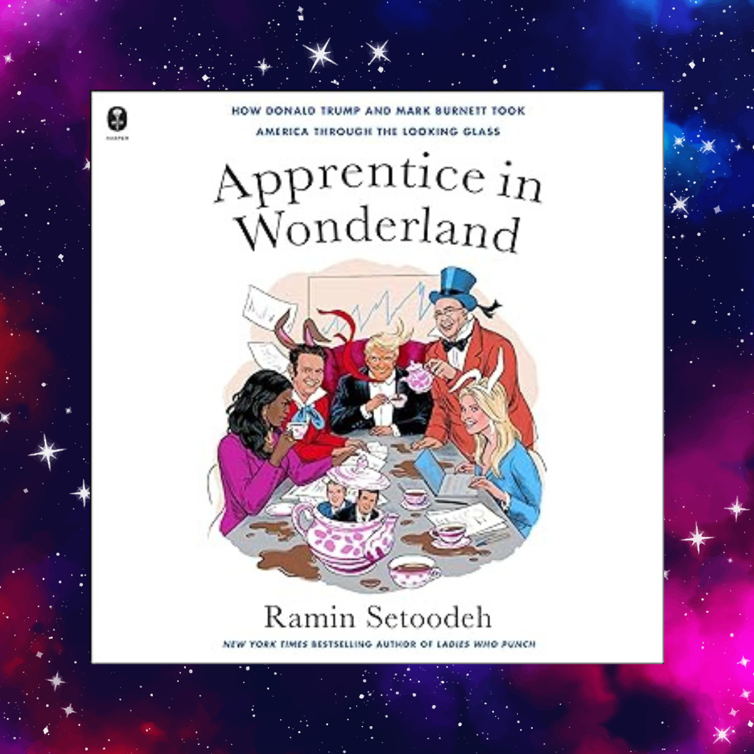 Apprentice in Wonderland: How Donald Trump and Mark Burnett - Inspire ...
