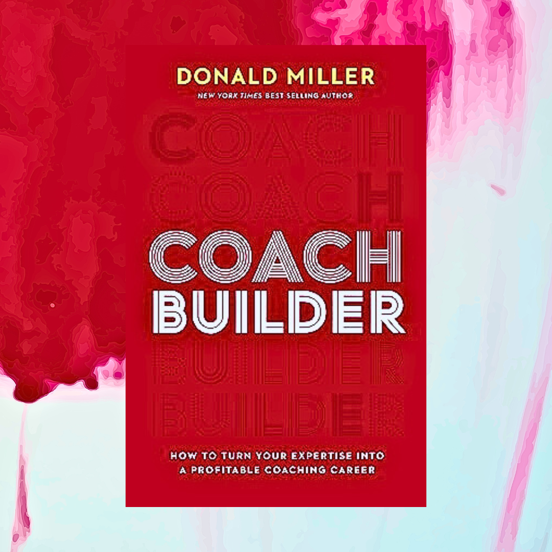 Coach Builder: How to Turn Your Expertise Into a Profitable | Inspire ...