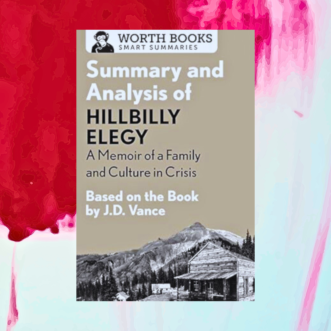 Summary and Analysis of Hillbilly Elegy: A Memoir of a Famil | Inspire ...