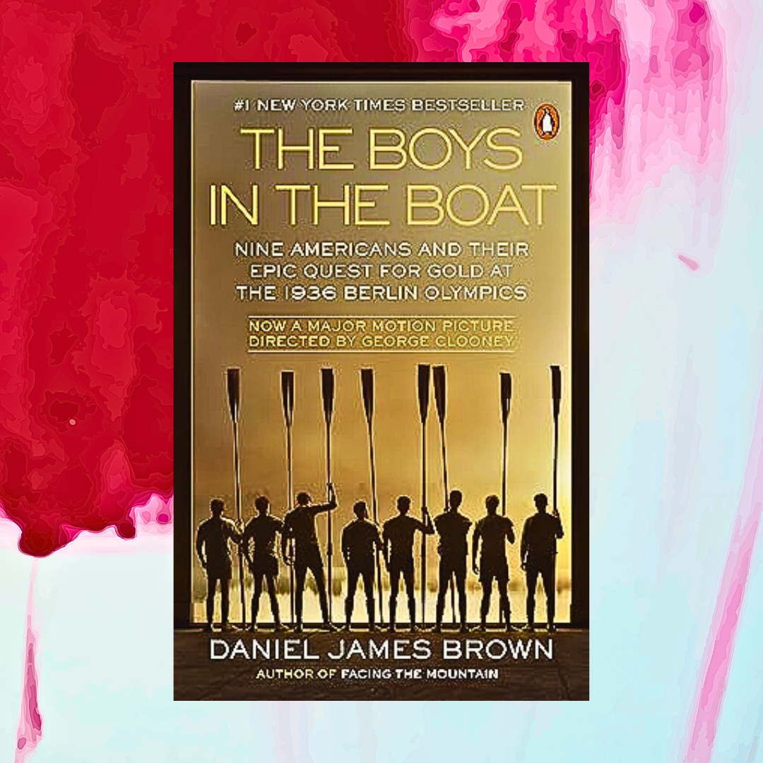 The Boys in the Boat: Nine Americans and Their Epic Quest fo | Inspire ...