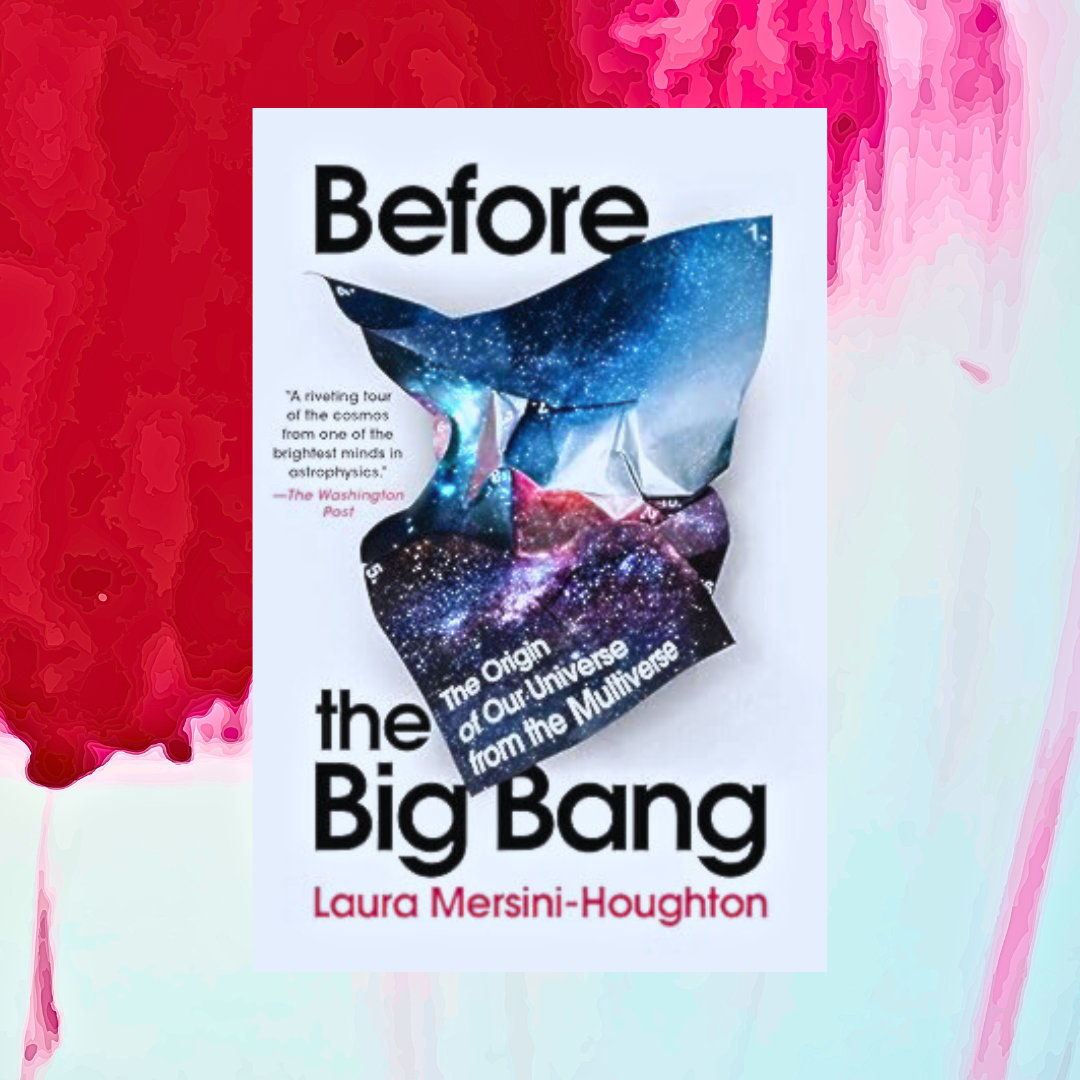 Before the Big Bang : The Origin of the Universe and What Li | Inspire ...