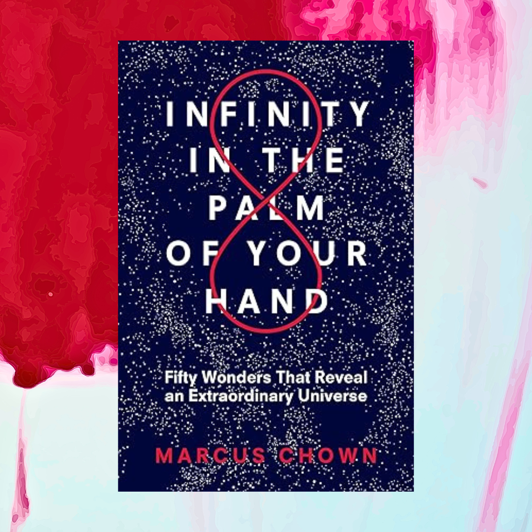 Infinity in the Palm of Your Hand: Fifty Wonders That Reveal | Inspire ...