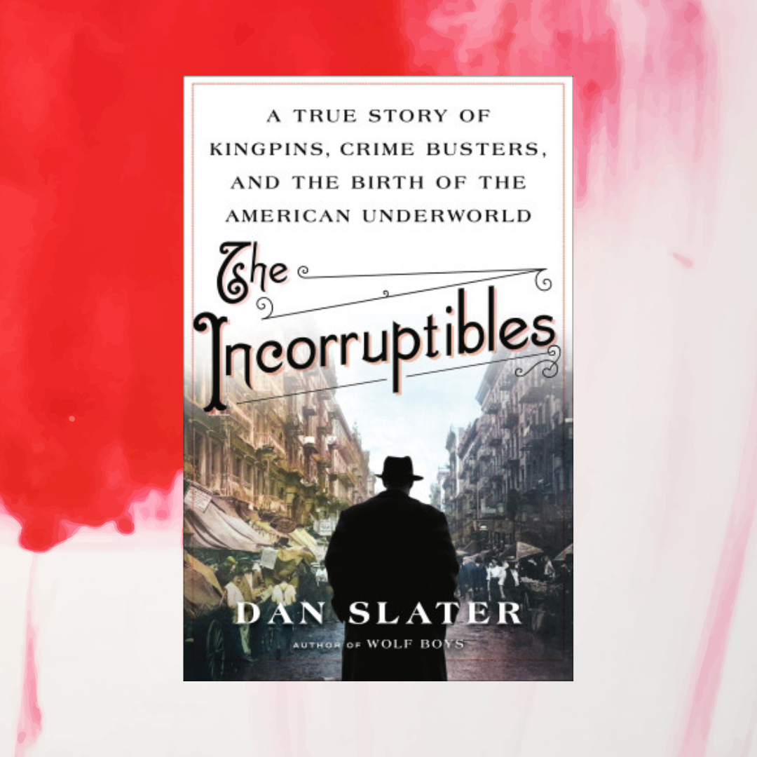 The Incorruptibles: A True Story of Kingpins, Crime Busters, | Inspire ...