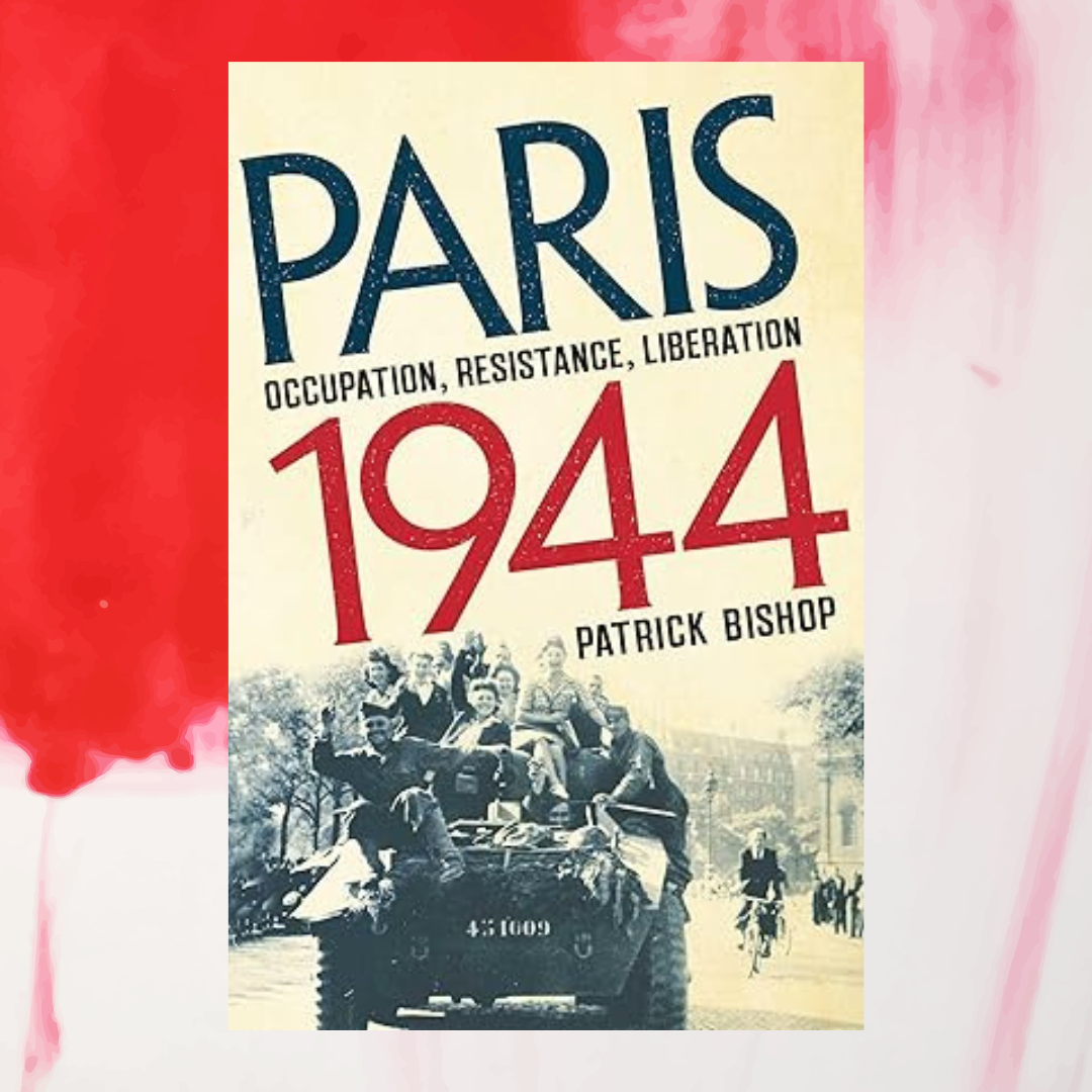 Paris 1944 : Occupation, Resistance, Liberation: A Social Hi | Inspire ...