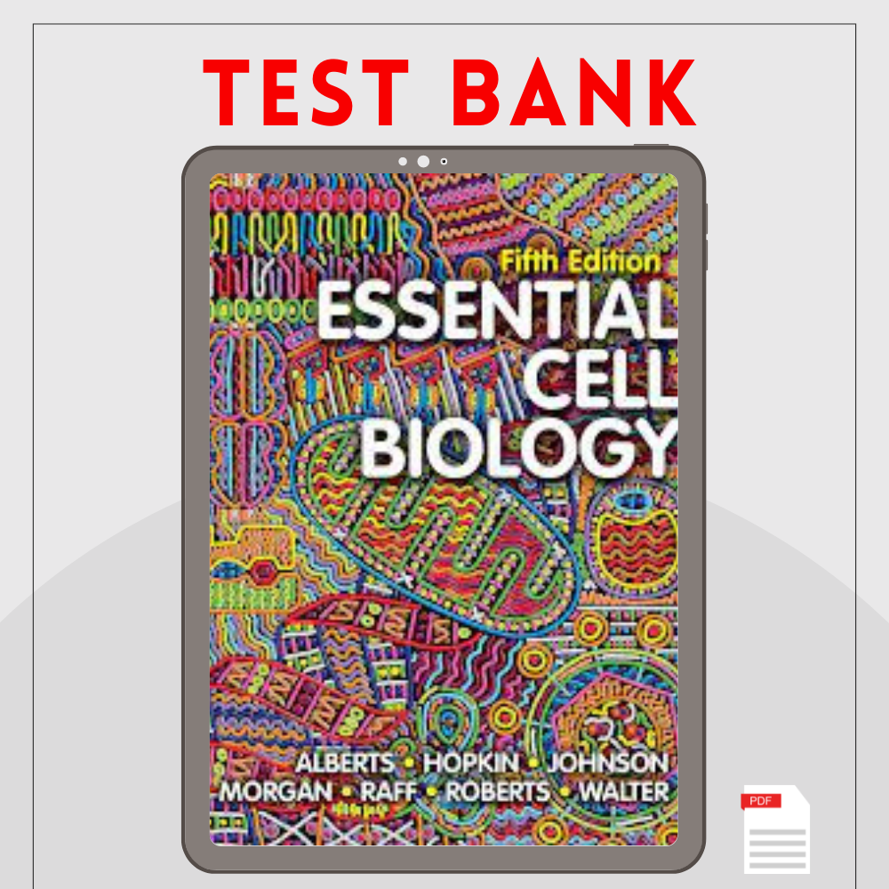 Essential Cell Biology 5th Edition Alberts Hopkin Test bank - Inspire ...