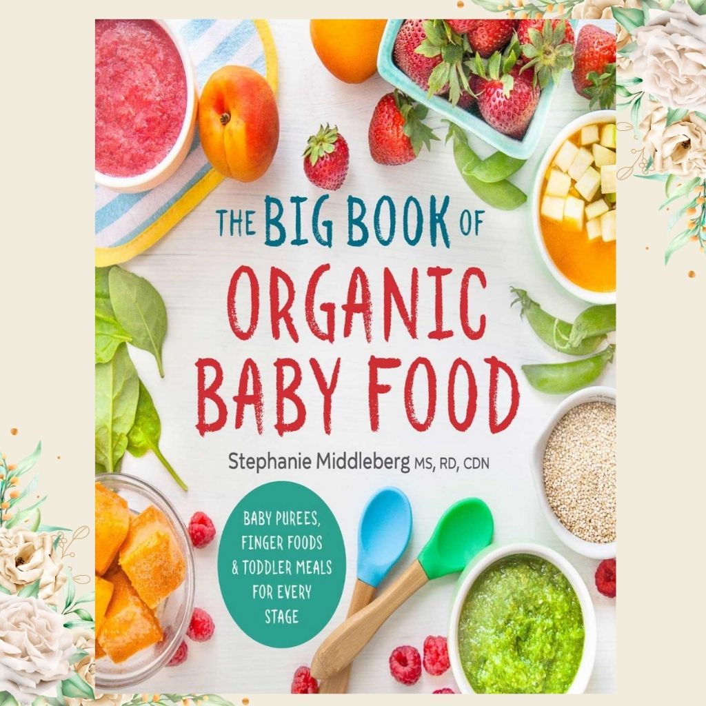 The Big Book of Organic Baby Food ;Baby Pures,Finger Foods,a | Inspire ...