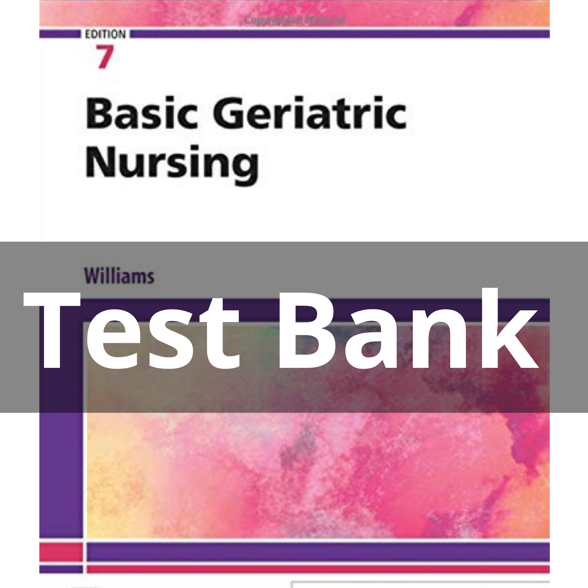 Basic Geriatric Nursing 7th Edition Williams Test Bank | Inspire Uplift