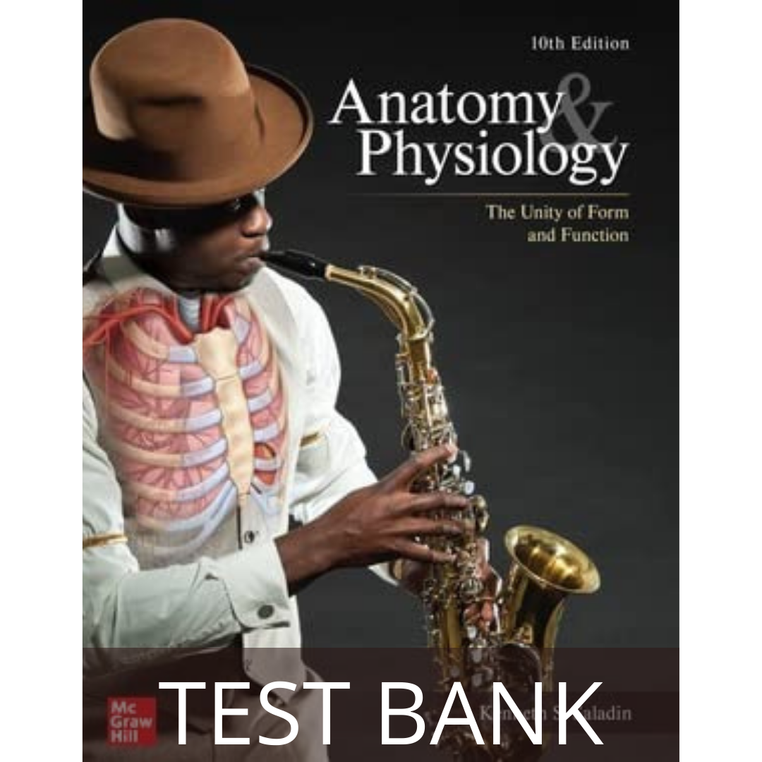Test bank Anatomy and Physiology: The Unity of Form and Func | Inspire ...