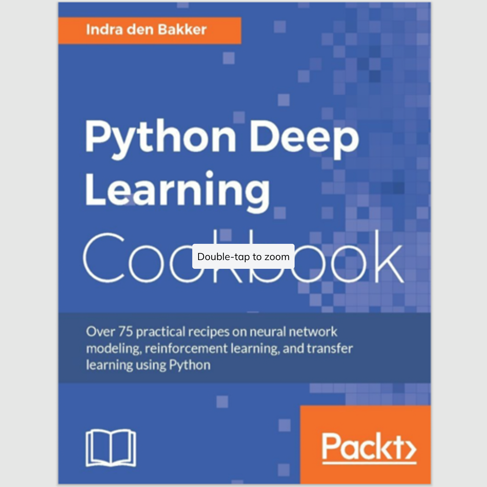 Python Deep Learning Cookbook. Over 75 practical recipes by | Inspire ... Python Deep Learning Cookbook. Over 75 practical recipes by | Inspire ...