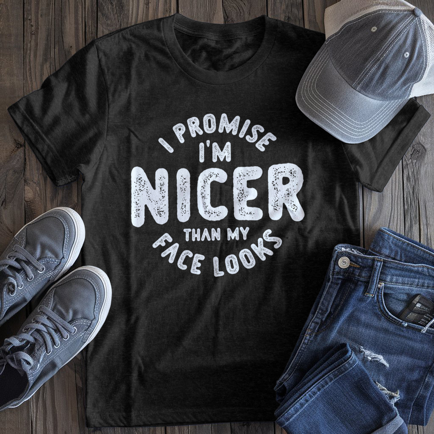 I Promise I'm Nicer Than My Face Looks T Shirt | Inspire Uplift