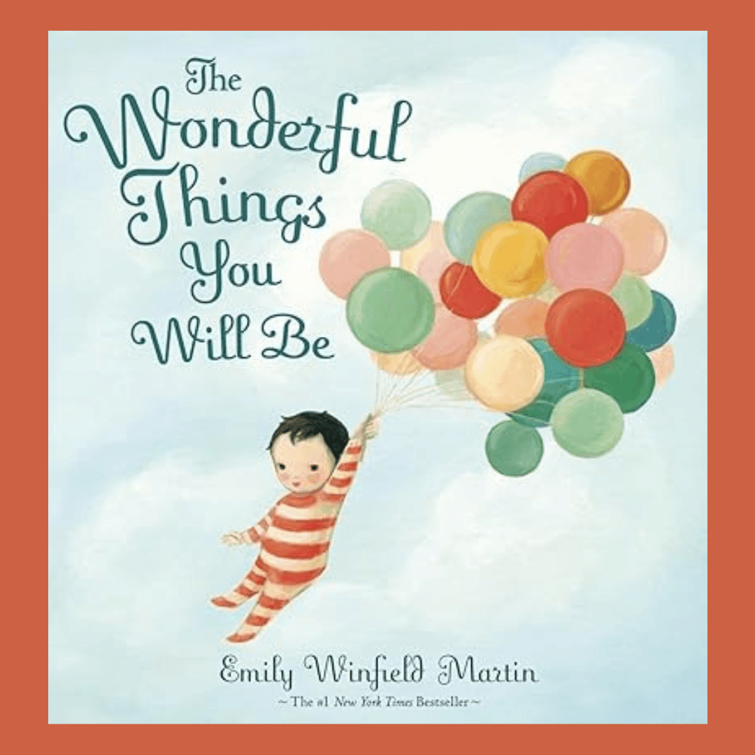 The Wonderful Things You Will Be by Emily Winfield Martin (A | Inspire ...