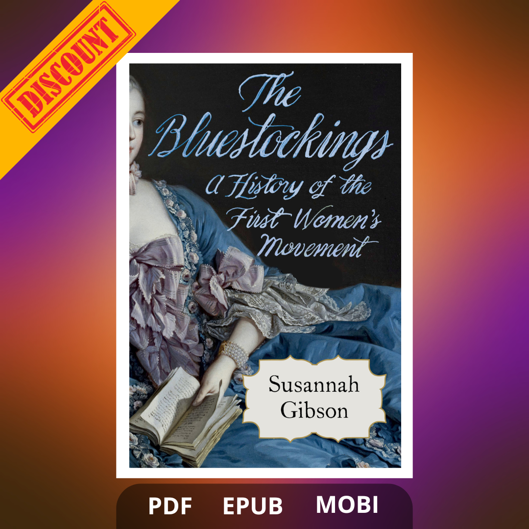 The Bluestockings: A History of the First Women's Movement b | Inspire ...