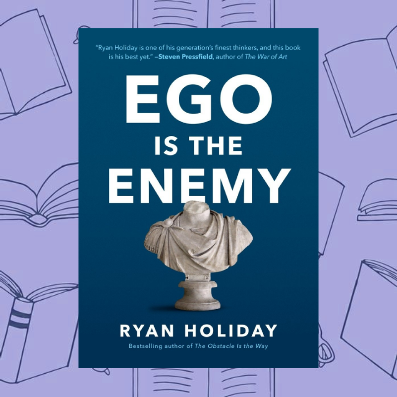Ego Is the Enemy by Ryan Holiday | Inspire Uplift