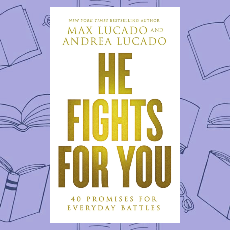 He Fights for You: 40 Promises for Everyday Battles, by Max | Inspire ...