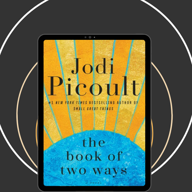 The Book of Two Ways: by Jodi Picoult | Inspire Uplift