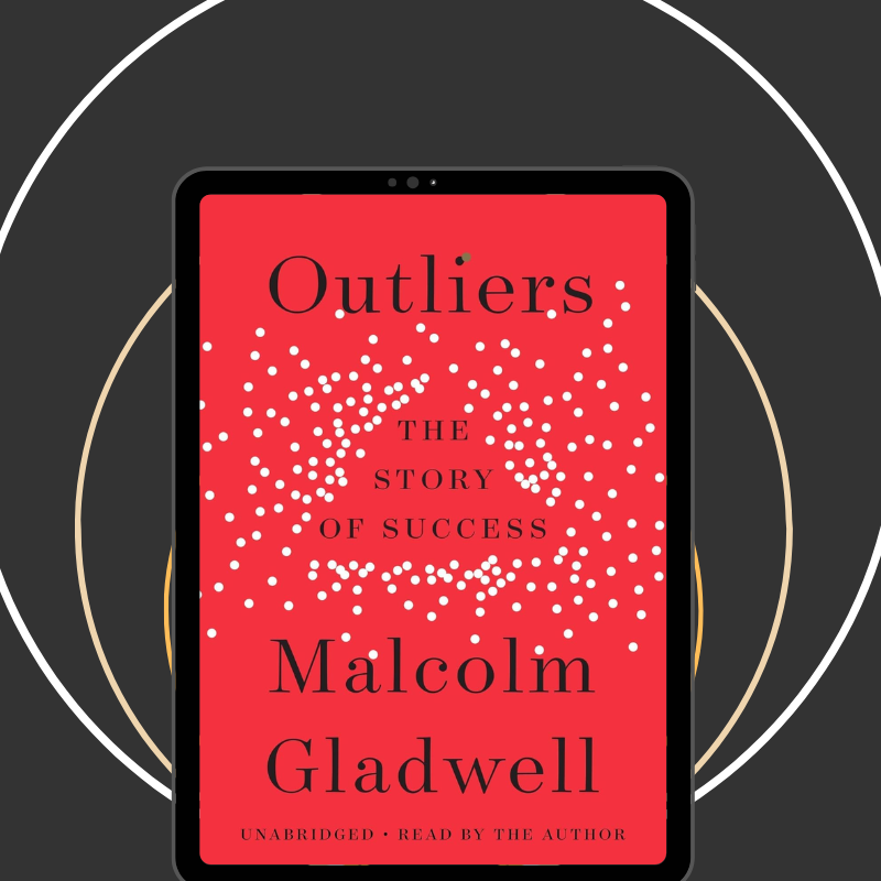 Outliers; The Story of Success by Malcolm Gladwell | Inspire Uplift