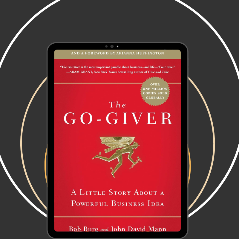 The Go Giver, A Little Story About a Powerful Business Idea; | Inspire ...