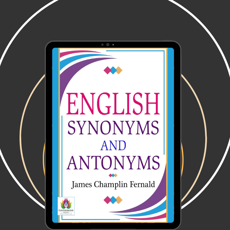English Synonyms and Antonyms By James Champlin Fernald | Inspire Uplift