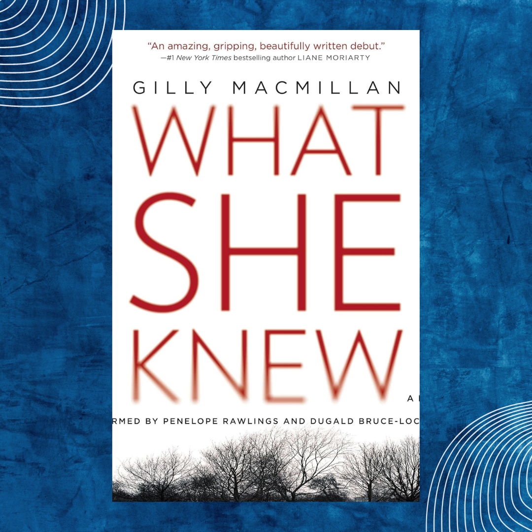What She Knew by Gilly Macmillan | Inspire Uplift