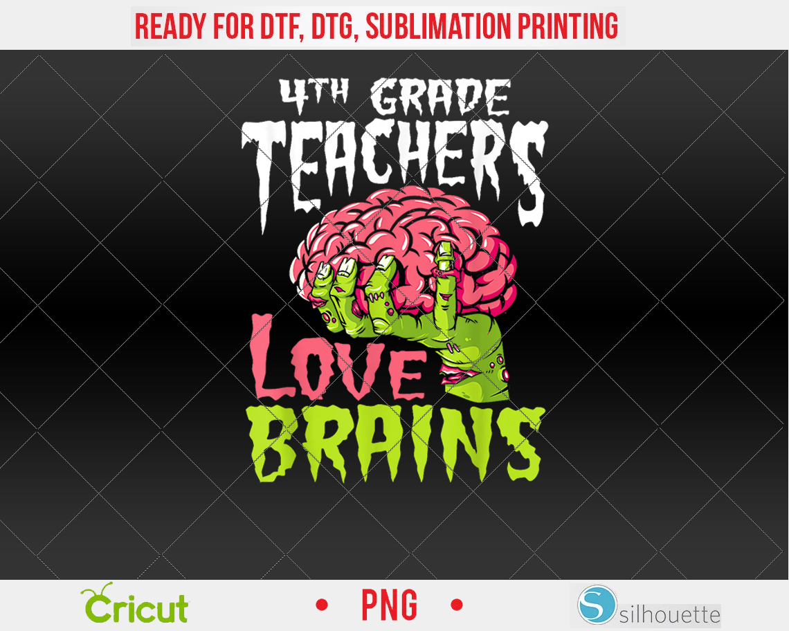 4th Grade Teachers Love Brains Zombie Teacher Halloween PNG | Inspire ...