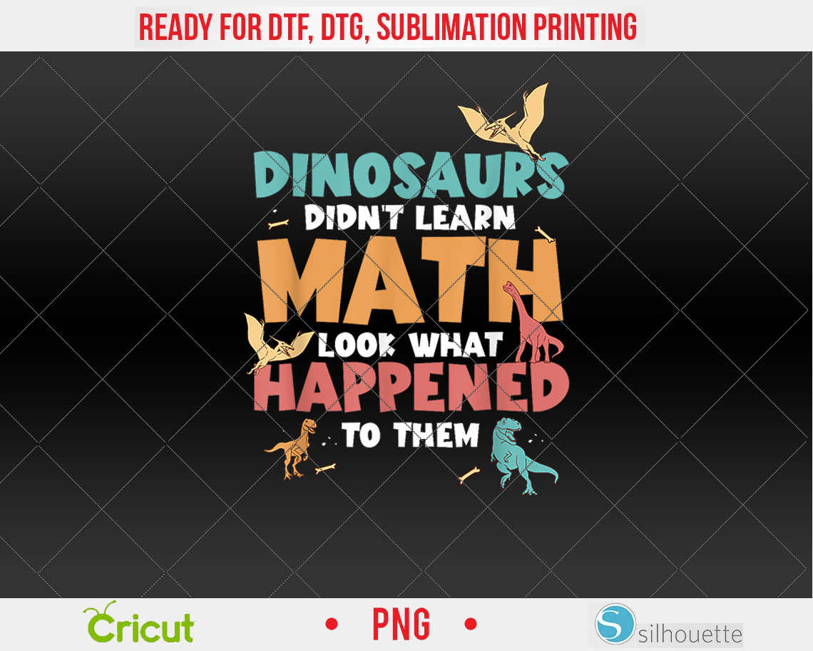 Dinosaurs Didn't Learn Math Funny Mathematics Math Teacher P | Inspire ...