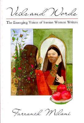 Veils and Words The Emerging Voices of Iranian Women Writers | Inspire ...