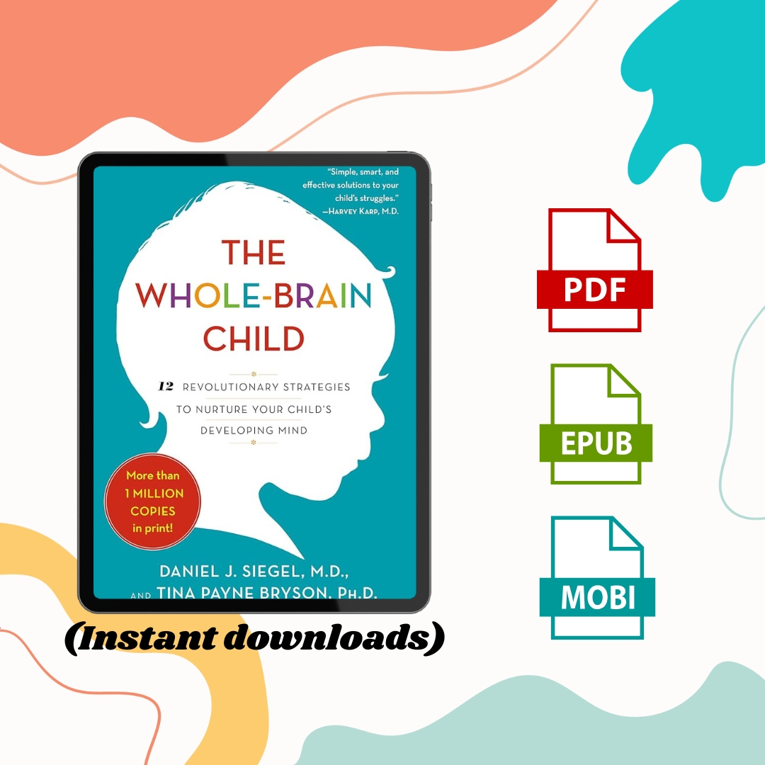The Whole-Brain Child | 12 Strategies for Your Child's Mind | Inspire ...
