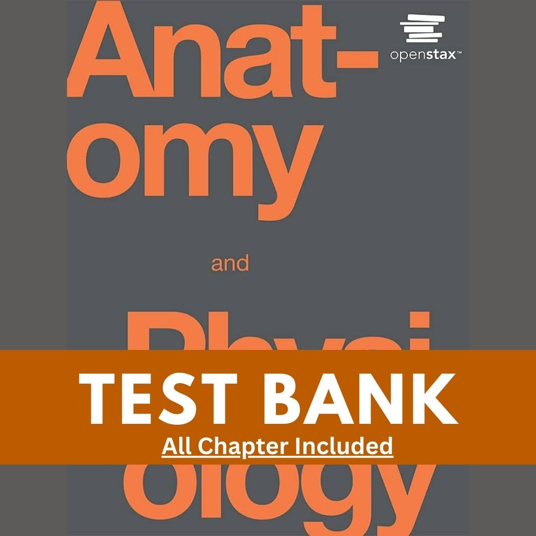 ANATOMY AND PHYSIOLOGY OPENSTAX TEST BANK Openstax Anatomy a | Inspire ...