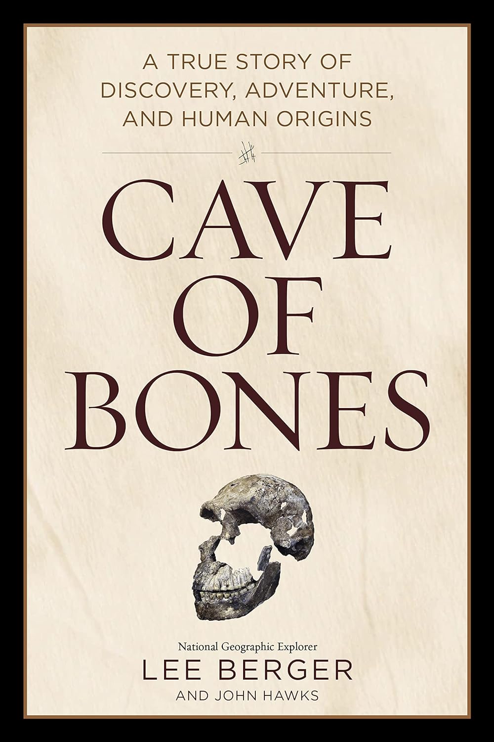 Cave of Bones: A True Story of Discovery, Adventure, and Hum | Inspire ...