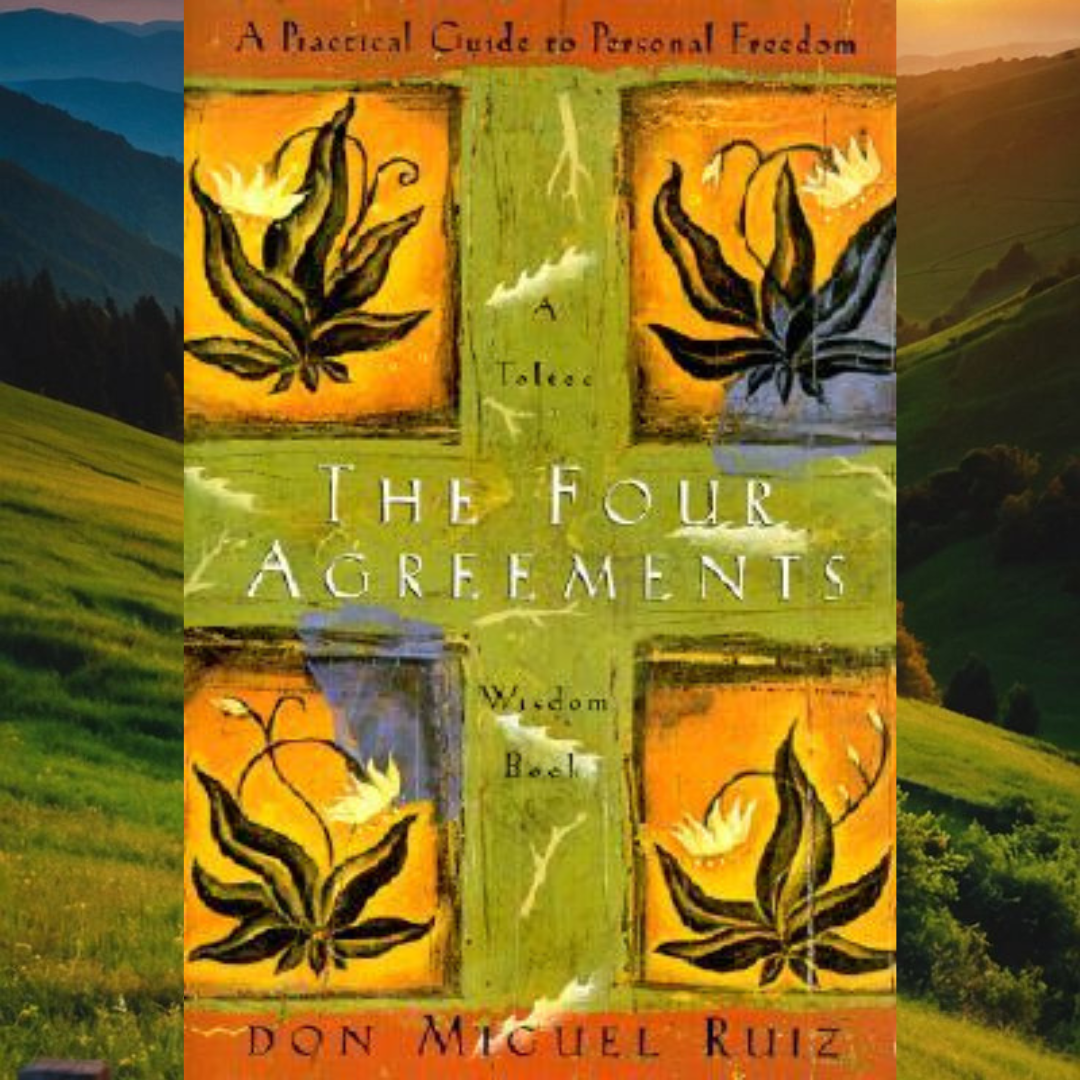The Four Agreements A Practical Guide to Personal Freedom | Inspire Uplift
