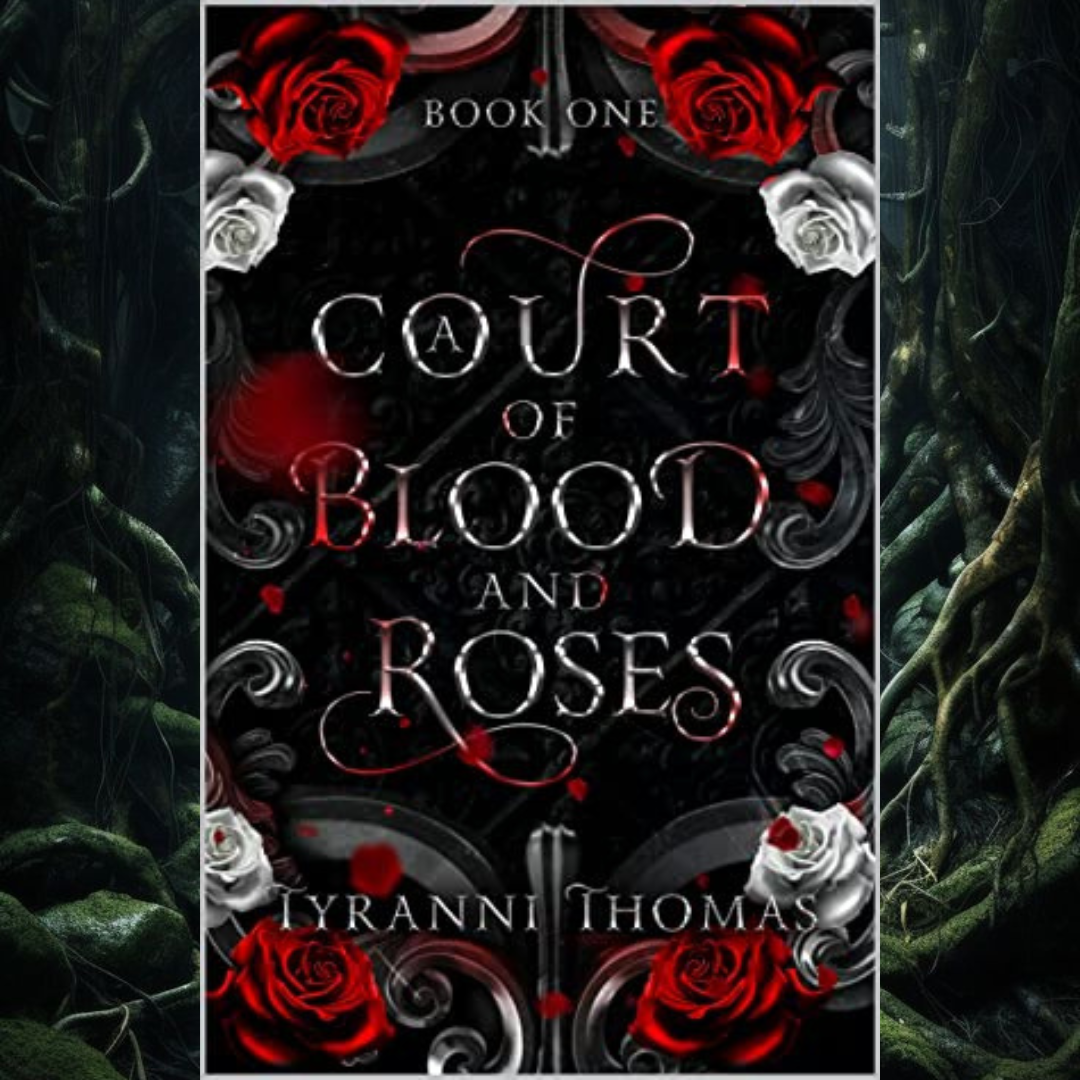 A Court of Blood and Roses by Tyranni Thomas | Inspire Uplift